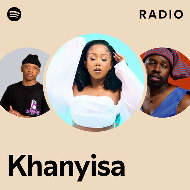 Khanyisa Radio - playlist by Spotify | Spotify