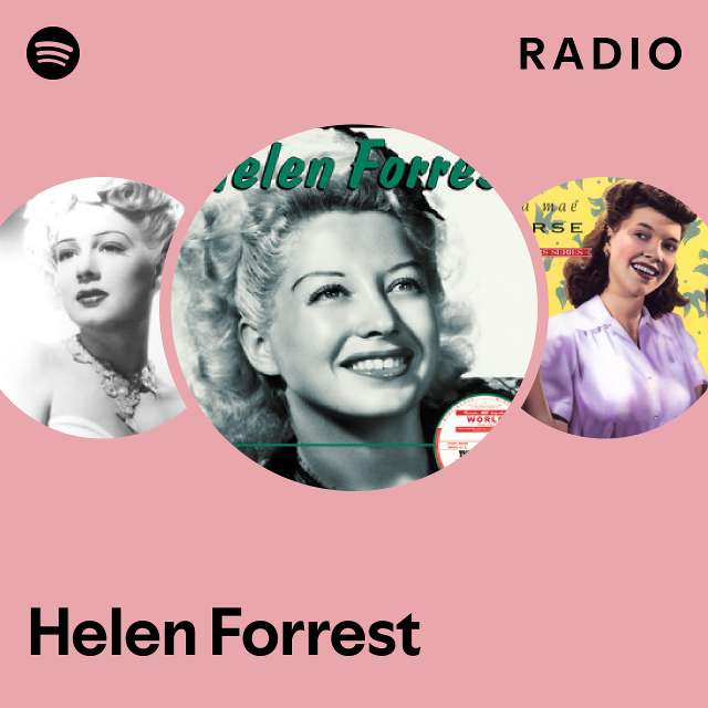 Helen Forrest Radio - playlist by Spotify | Spotify