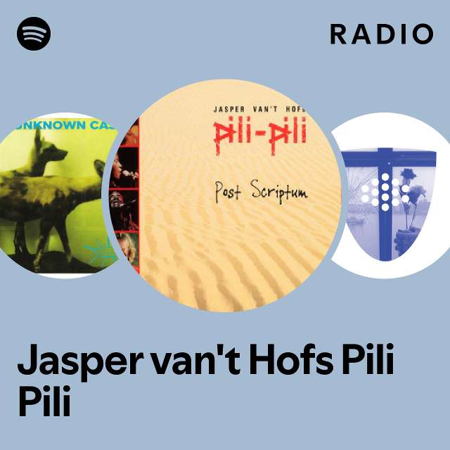 Jasper van't Hofs Pili Pili Radio - playlist by Spotify | Spotify