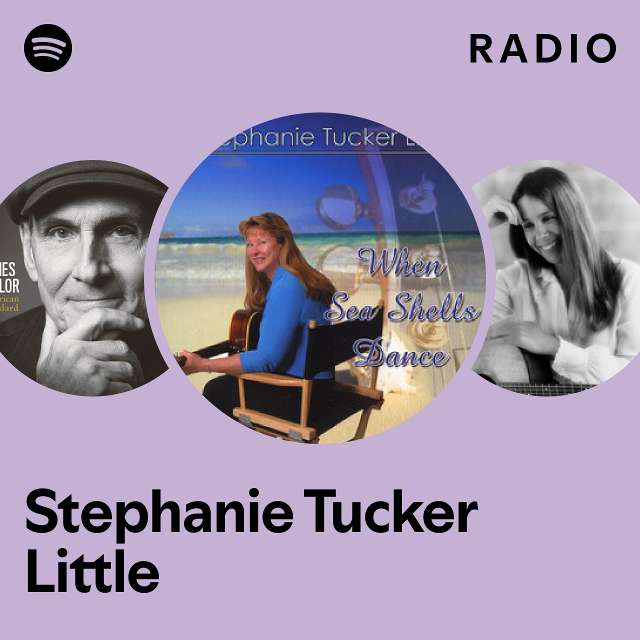 Stephanie Tucker Little Radio - playlist by Spotify | Spotify
