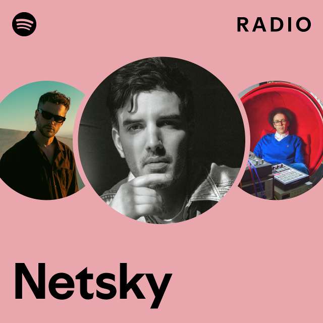 Netsky Radio - playlist by Spotify | Spotify