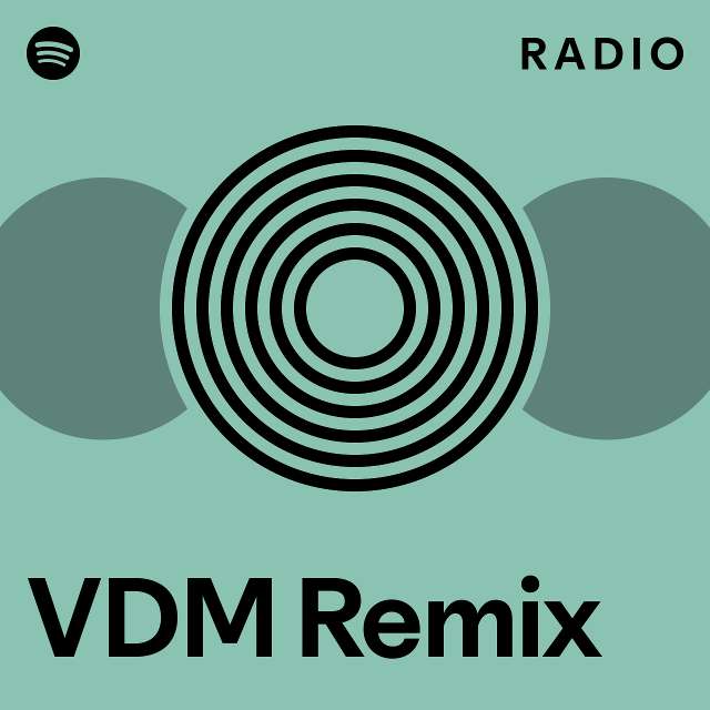 VDM Remix Radio - playlist by Spotify | Spotify