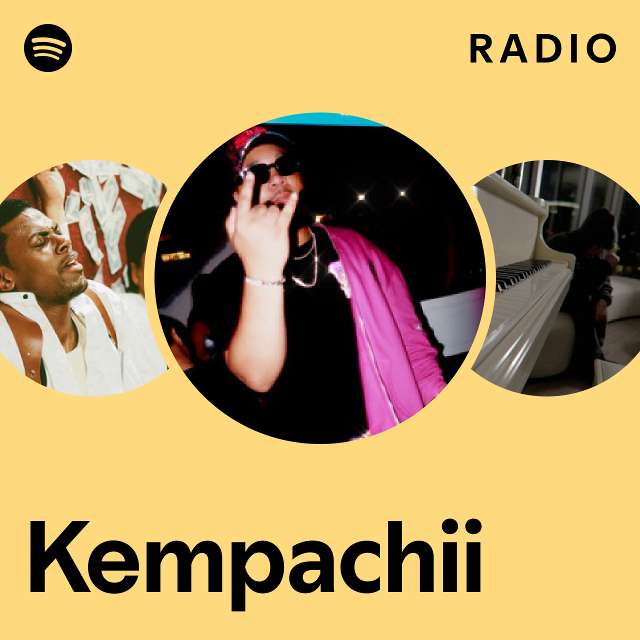 Kempachii Radio - playlist by Spotify | Spotify