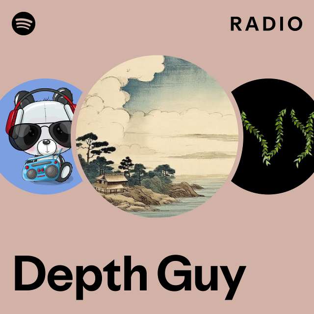 Depth Guy Radio - playlist by Spotify | Spotify