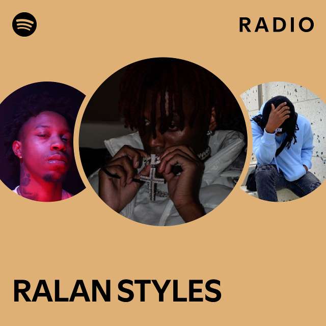 RALAN STYLES Radio - playlist by Spotify | Spotify