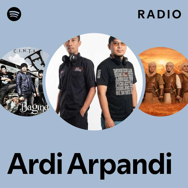 Ardi Arpandi Radio - playlist by Spotify | Spotify