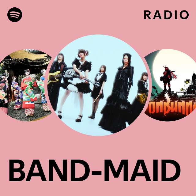 BAND-MAID Radio - playlist by Spotify | Spotify