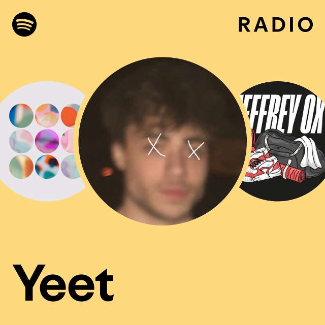 Yeet Radio - playlist by Spotify | Spotify