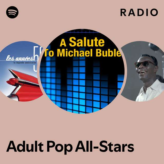 Adult Pop All-Stars Radio - playlist by Spotify | Spotify