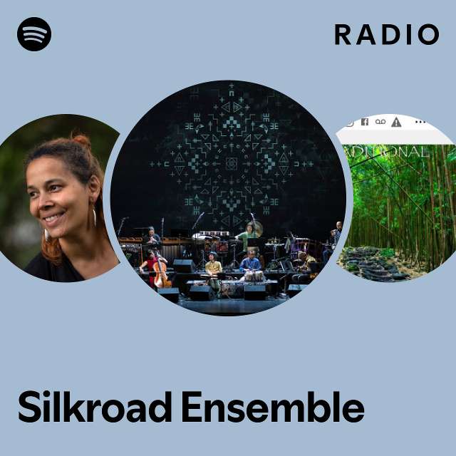 Silkroad Ensemble Radio - playlist by Spotify | Spotify
