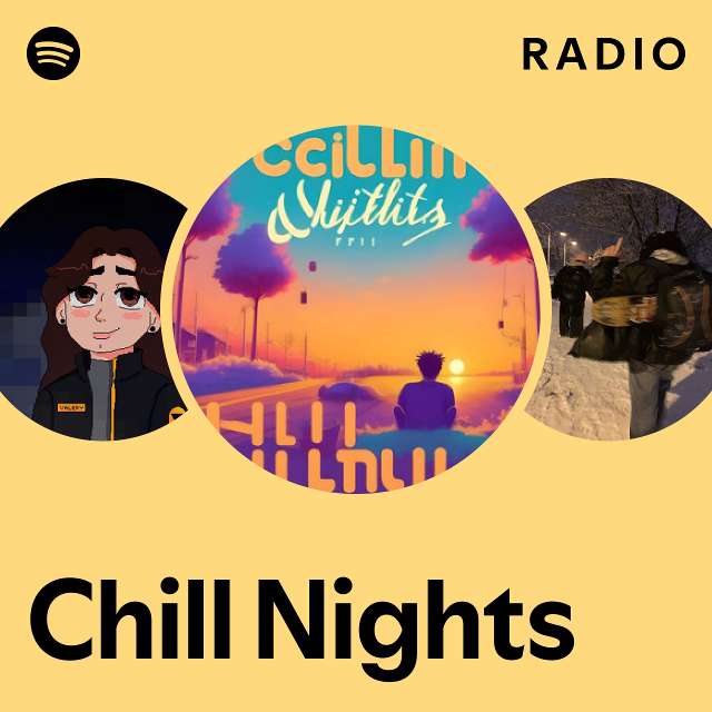 Chill Nights Radio - playlist by Spotify | Spotify