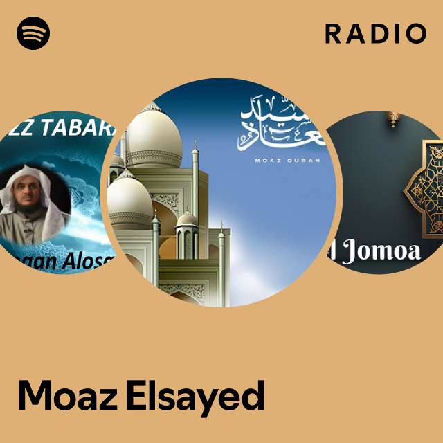 Moaz Elsayed Radio - playlist by Spotify | Spotify