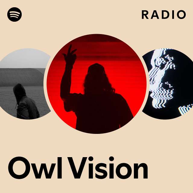Owl Vision Radio - playlist by Spotify | Spotify