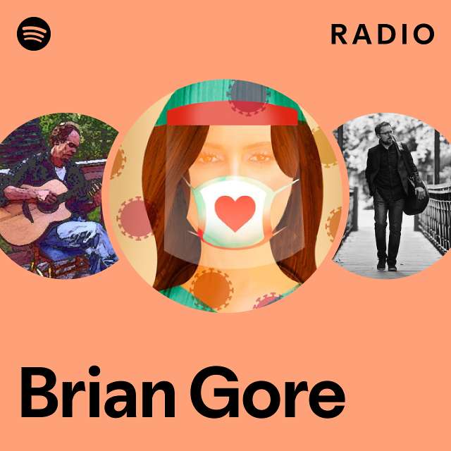 Brian Gore Radio - playlist by Spotify | Spotify