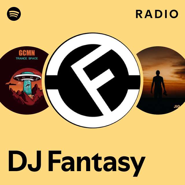 DJ Fantasy Radio - playlist by Spotify | Spotify