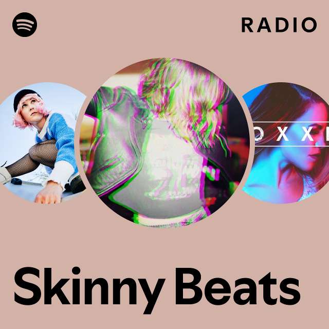 Skinny Beats Radio - playlist by Spotify | Spotify