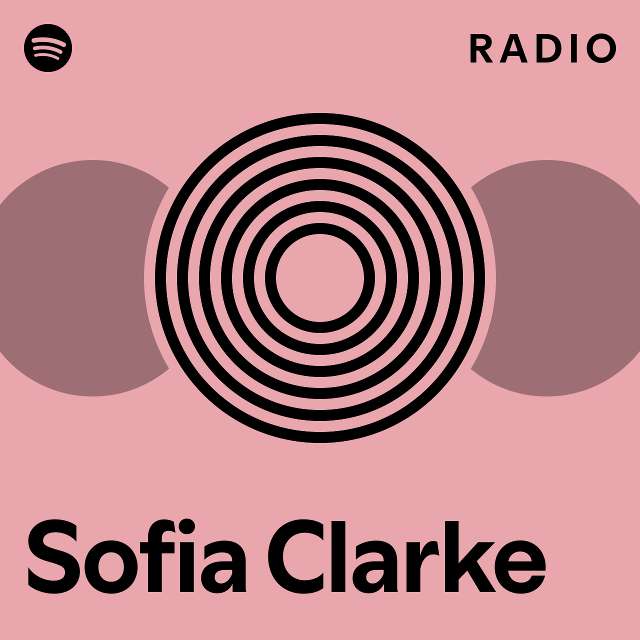 Sofia Clarke Radio - playlist by Spotify | Spotify