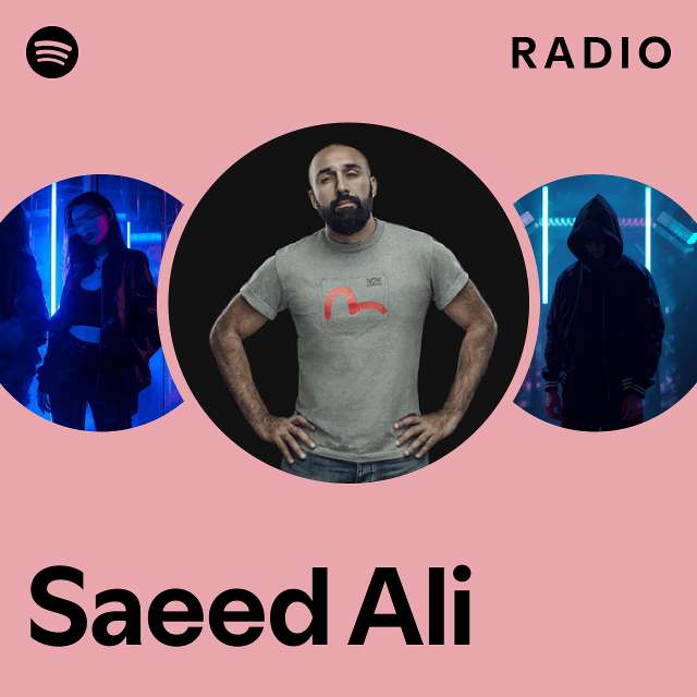 Saeed Ali Radio - playlist by Spotify | Spotify