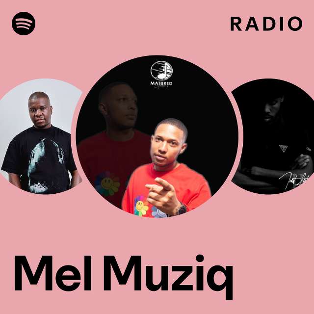 Mel Muziq Radio - playlist by Spotify | Spotify