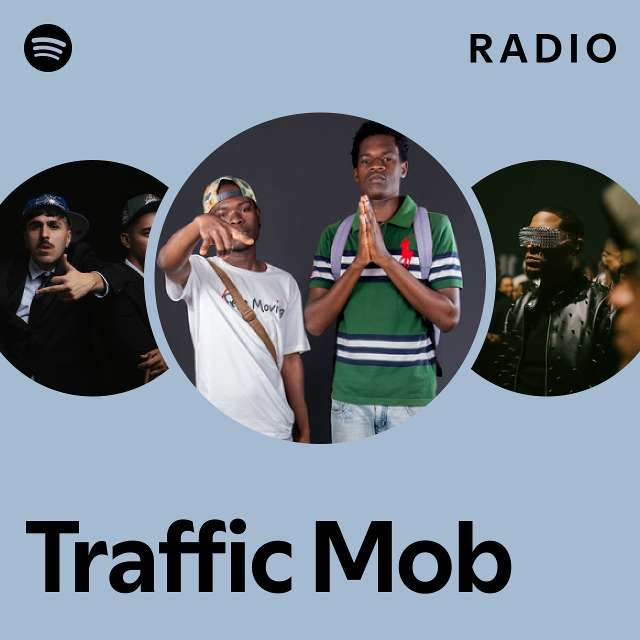 Traffic Mob Radio - playlist by Spotify | Spotify