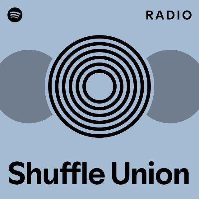 Shuffle Union Radio - playlist by Spotify | Spotify