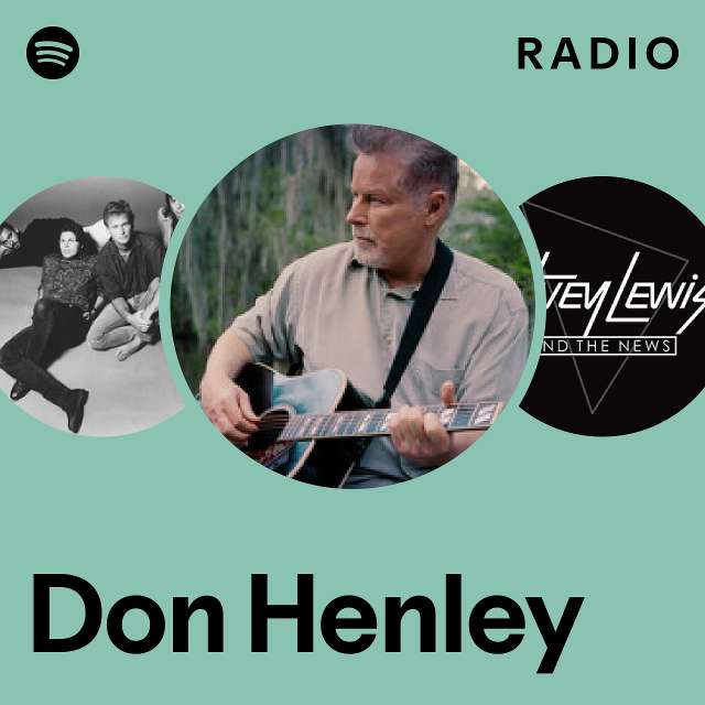Don Henley Radio - playlist by Spotify | Spotify