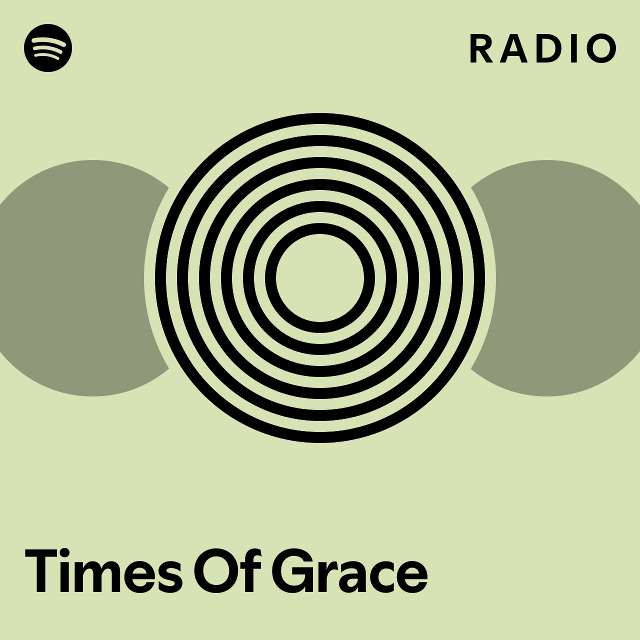 Times Of Grace Radio - playlist by Spotify | Spotify