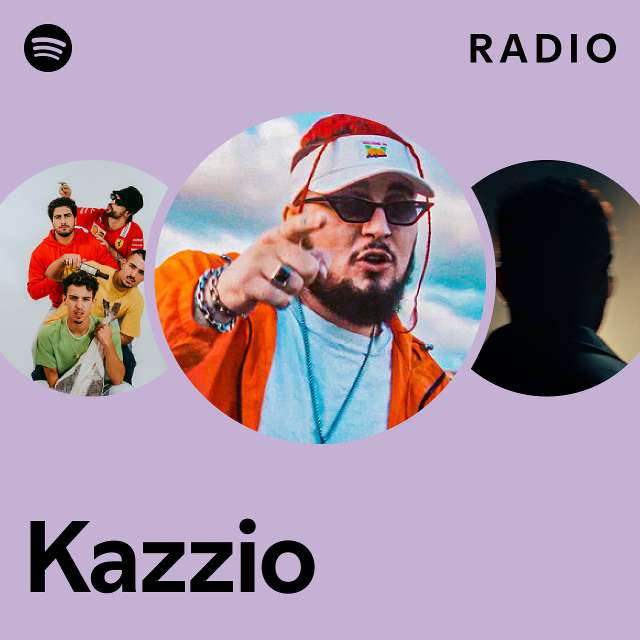Kazzio Radio - playlist by Spotify | Spotify