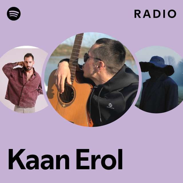 Kaan Erol Radio - playlist by Spotify | Spotify