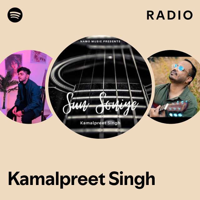 Kamalpreet Singh Radio - playlist by Spotify | Spotify