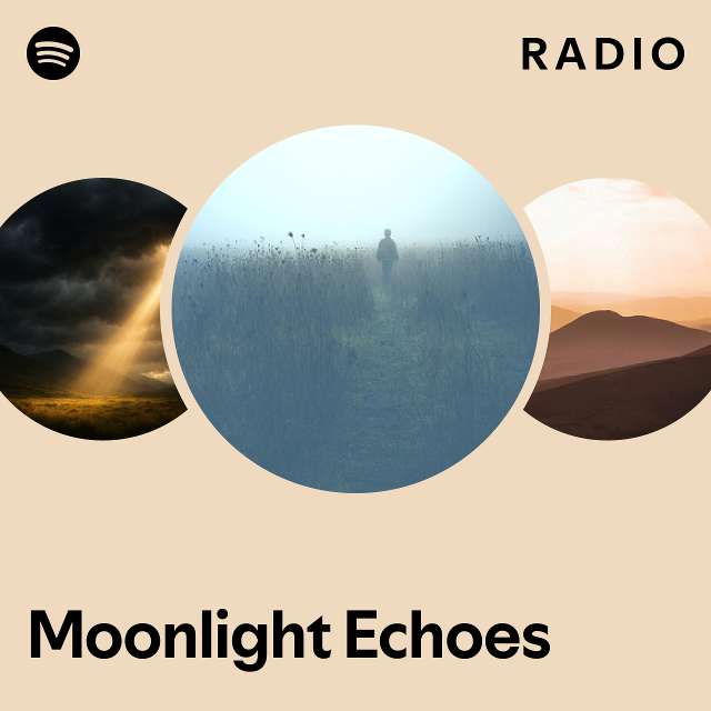 Moonlight Echoes Radio - playlist by Spotify | Spotify