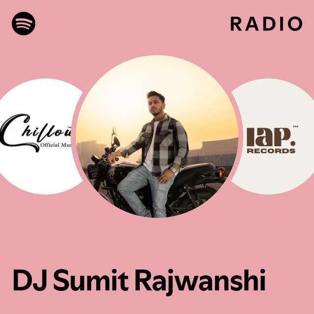 DJ Sumit Rajwanshi Radio - playlist by Spotify | Spotify