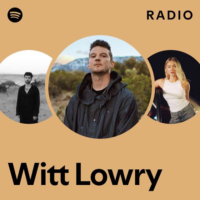 Witt Lowry Radio - playlist by Spotify | Spotify