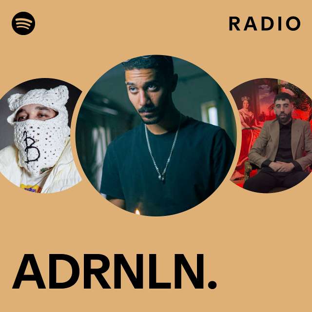 ADRNLN. Radio - playlist by Spotify | Spotify