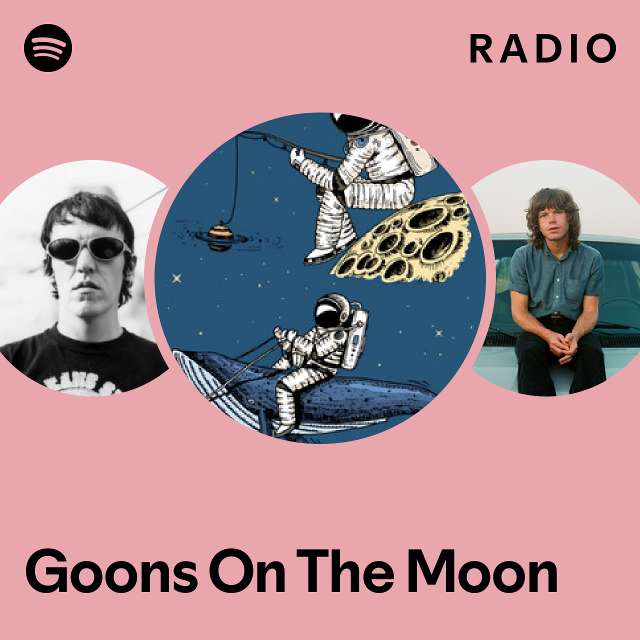 Goons On The Moon Radio - playlist by Spotify | Spotify