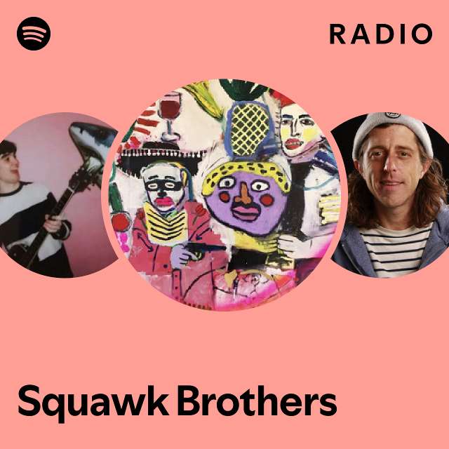 Squawk Brothers Radio - playlist by Spotify | Spotify
