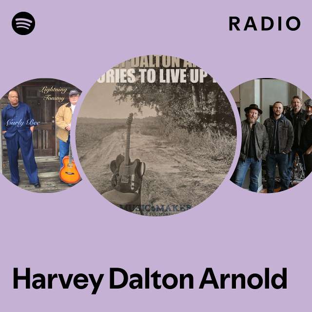 Harvey Dalton Arnold Radio - playlist by Spotify | Spotify