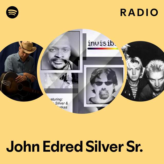 John Edred Silver Sr. Radio - playlist by Spotify | Spotify