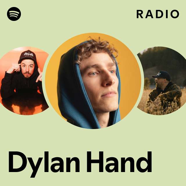 Dylan Hand Radio - playlist by Spotify | Spotify