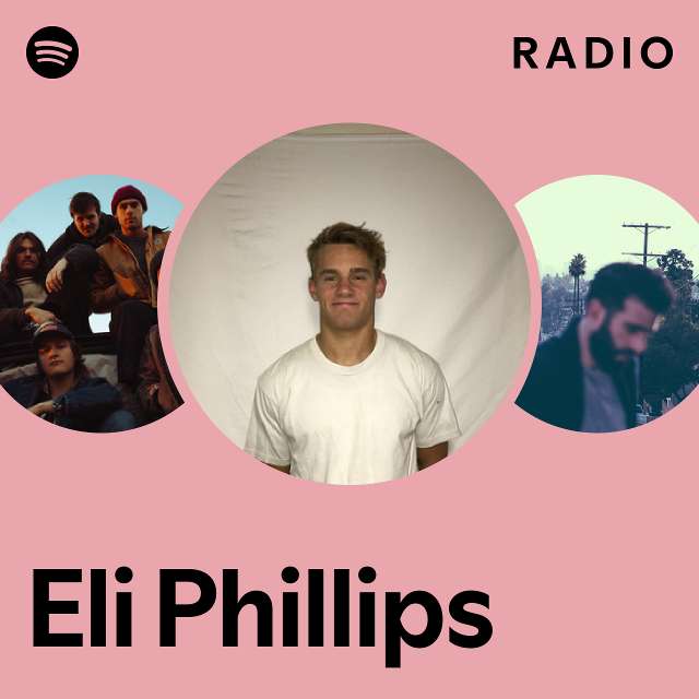 Eli Phillips Radio - playlist by Spotify | Spotify