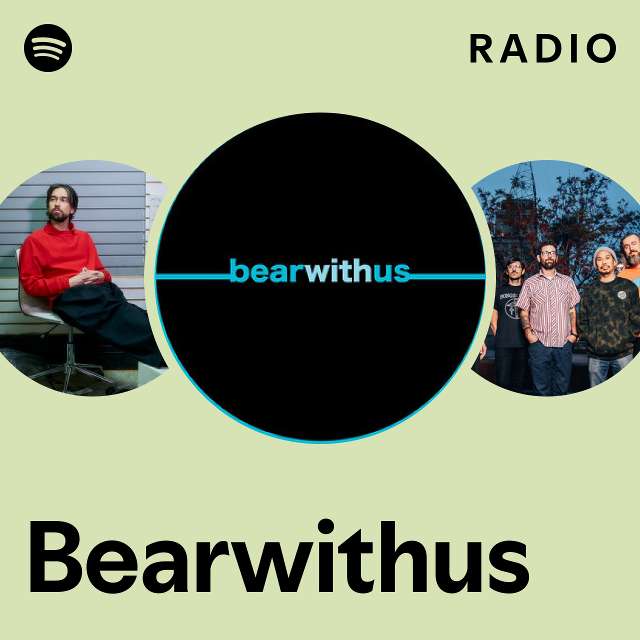 Bearwithus Radio - playlist by Spotify | Spotify