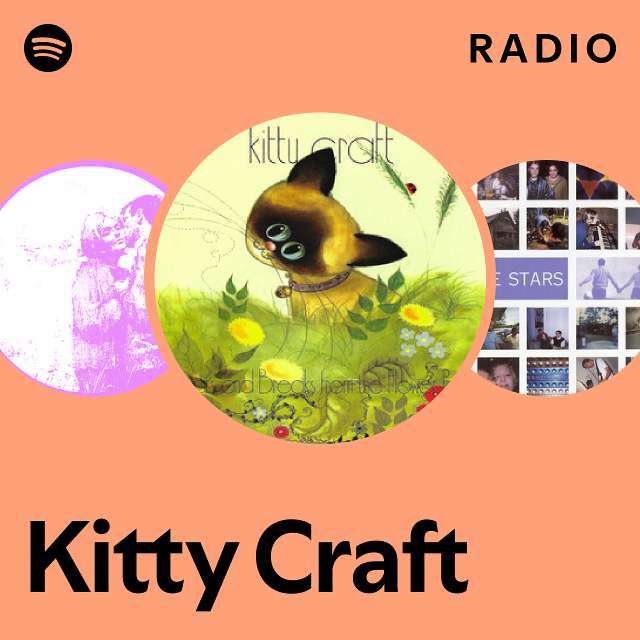 Kitty Craft Radio - playlist by Spotify | Spotify
