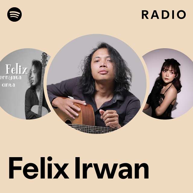 Felix Irwan Radio - playlist by Spotify | Spotify
