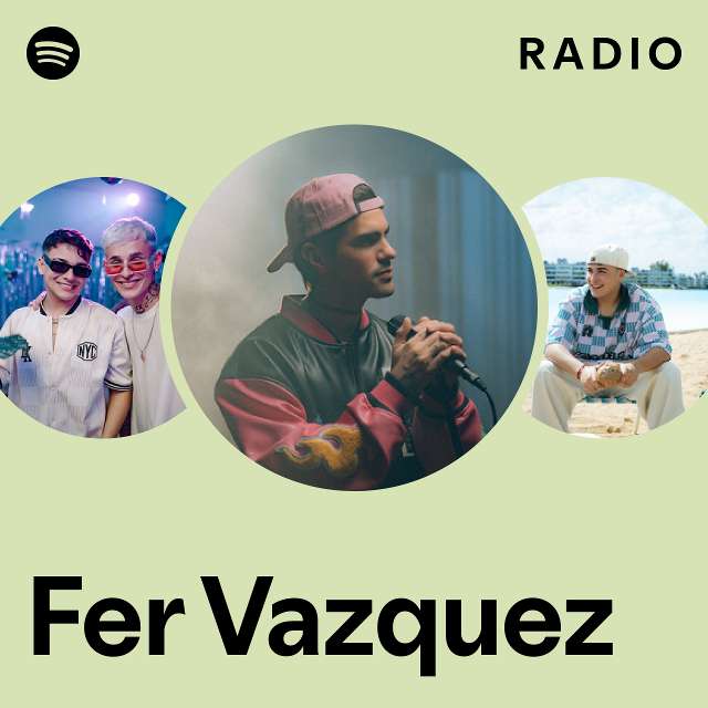 Fer Vazquez Radio - playlist by Spotify | Spotify