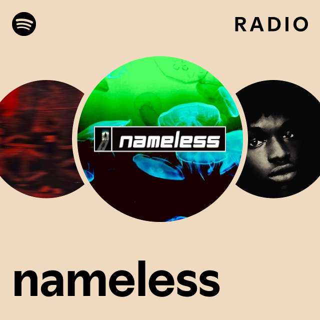 Nameless Radio - playlist by Spotify | Spotify