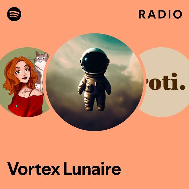 Vortex Lunaire Radio - playlist by Spotify | Spotify