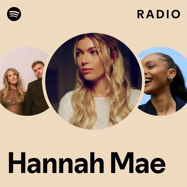 Hannah Mae Radio - playlist by Spotify | Spotify