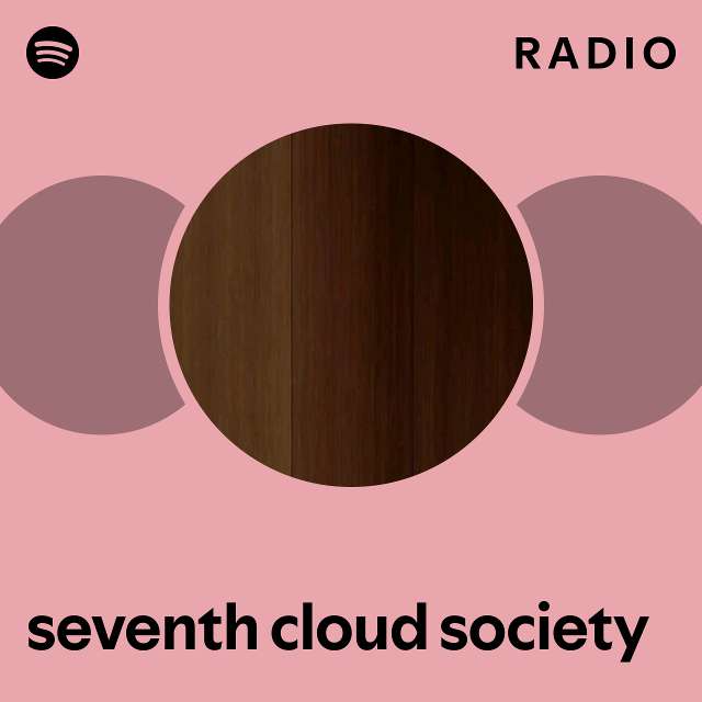 seventh cloud society Radio - playlist by Spotify | Spotify
