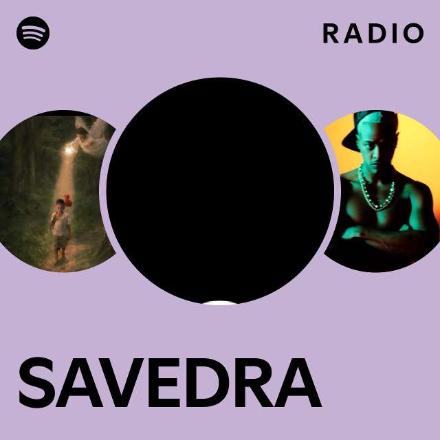 SAVEDRA Radio - playlist by Spotify | Spotify