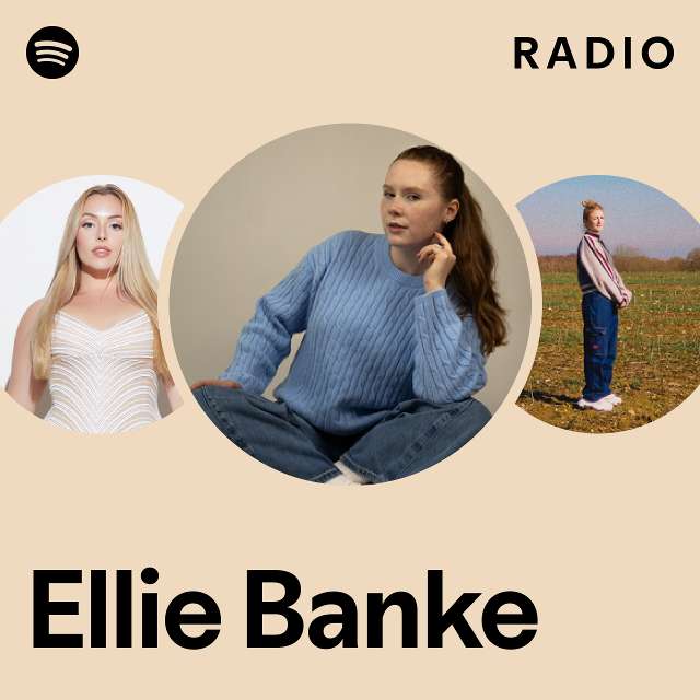 Ellie Banke Radio - playlist by Spotify | Spotify